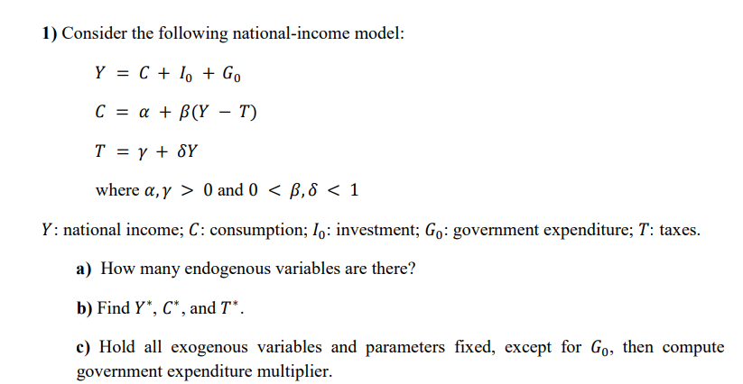 Solved 1) Consider the following national-income model: 𝑌 = | Chegg.com