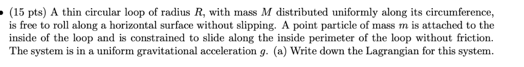 Solved (15 pts) A thin circular loop of radius R, with mass | Chegg.com