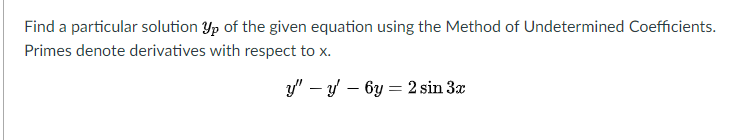 Solved Find a particular solution Yp of the given equation | Chegg.com
