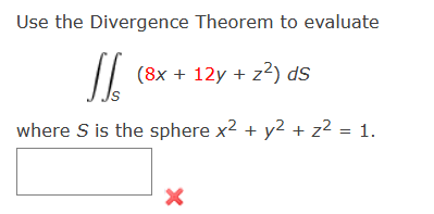 Solved Use the Divergence Theorem to evaluate | Chegg.com