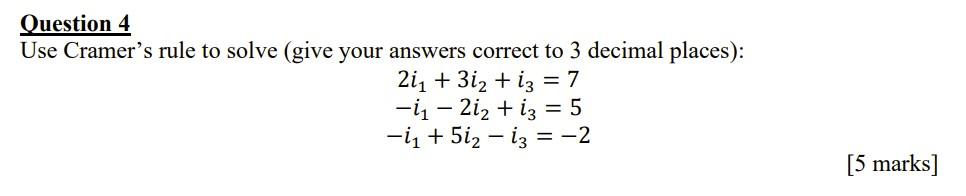 Solved Question 4 Use Cramer's rule to solve (give your | Chegg.com