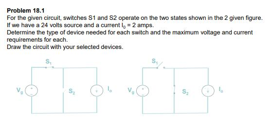 Solved Problem 18.1 For the given circuit, switches S1 and | Chegg.com