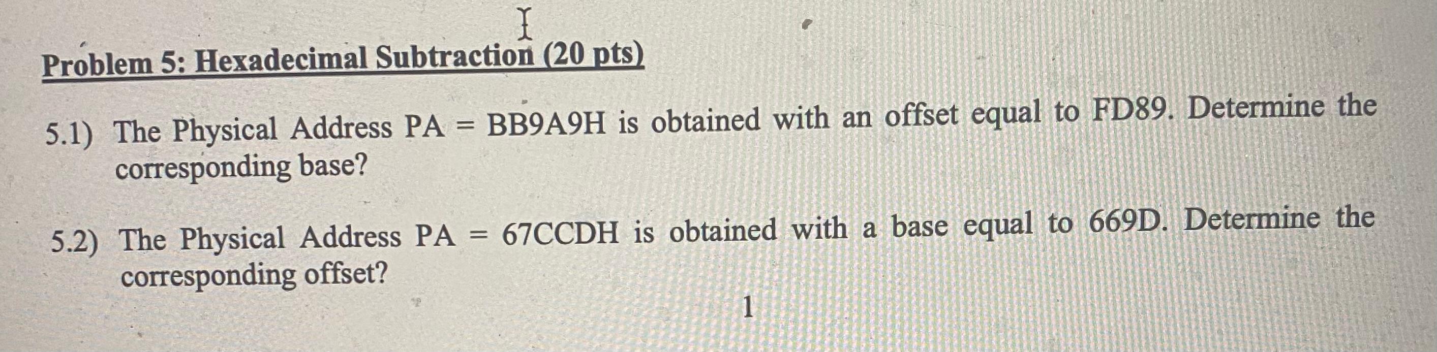 Solved I Problem 5: Hexadecimal Subtraction (20 pts) 5.1) | Chegg.com