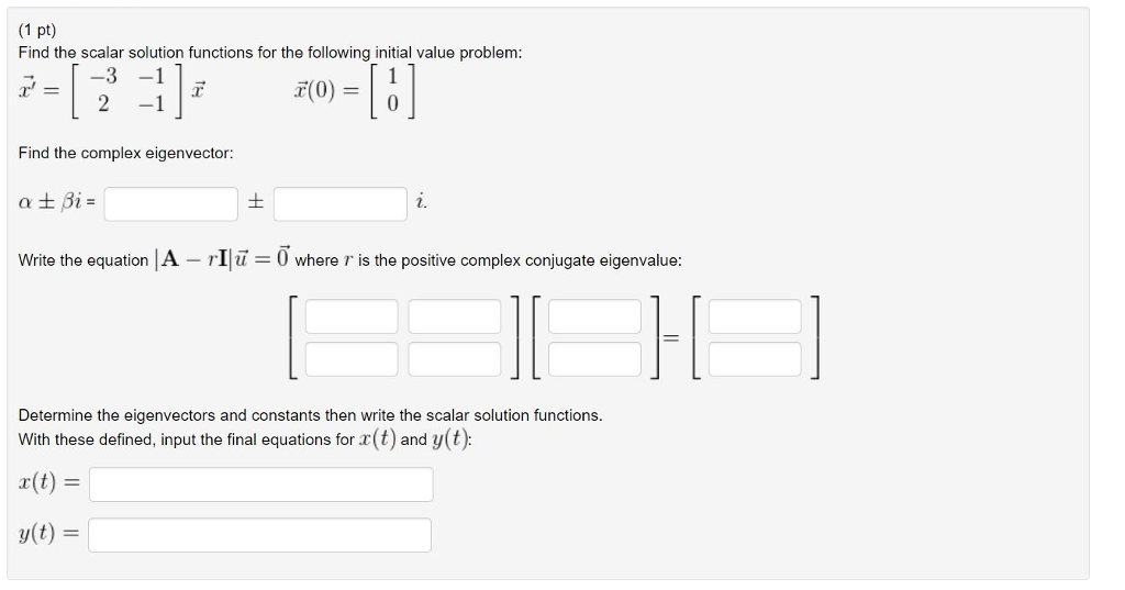 Solved (1 pt) Find the scalar solution functions for the | Chegg.com