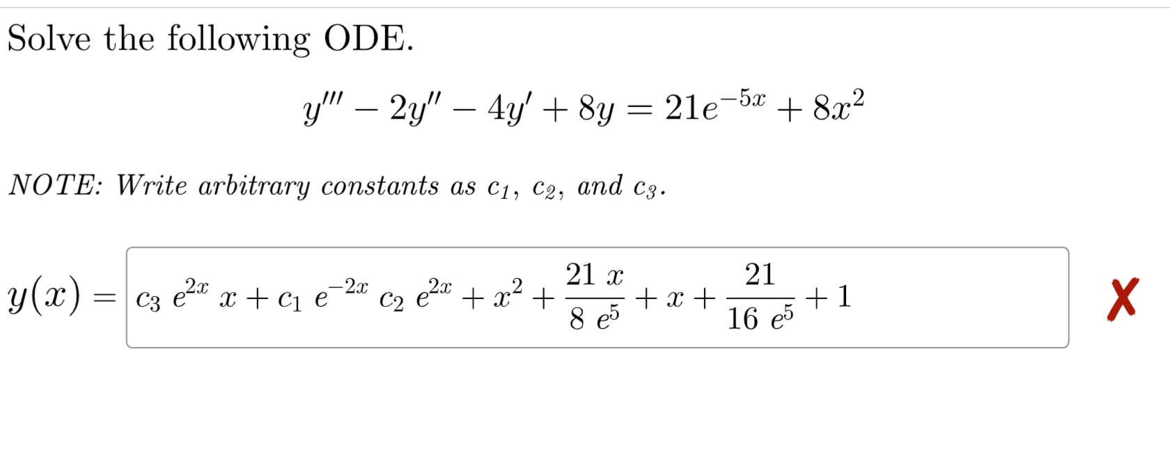 Solved Solve the following ODE. y′′′−2y′′−4y′+8y=21e−5x+8x2 | Chegg.com