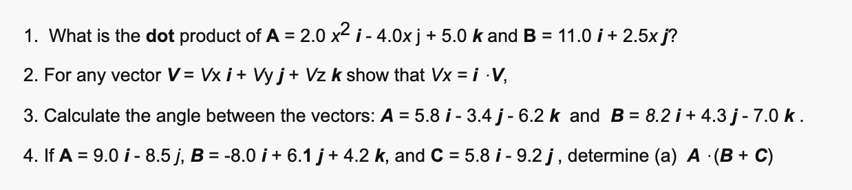 Solved 1. What is the dot product of A=2.0x2i−4.0xj+5.0k and | Chegg.com