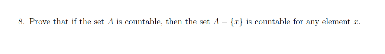 Solved 8. Prove that if the set A is countable, then the set | Chegg.com