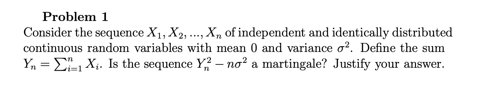Solved Problem 1 Consider the sequence X1, X2, ..., Xn of | Chegg.com