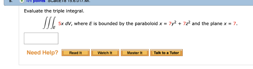 Solved Evaluate the triple integral 5x dV, where E is | Chegg.com