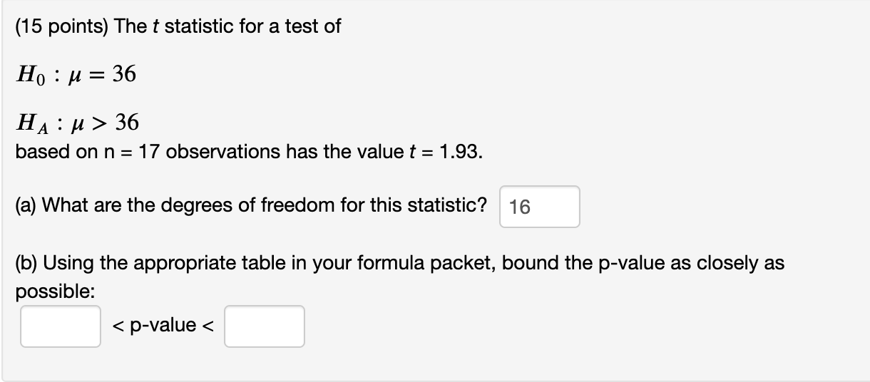 Solved (15 points) The t statistic for a test of Ho : u = 36 | Chegg.com