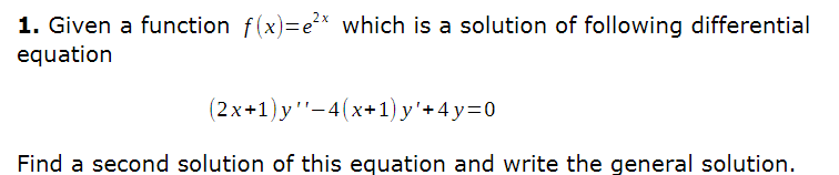 Solved 1. Given a function f(x)=e2x which is a solution of | Chegg.com