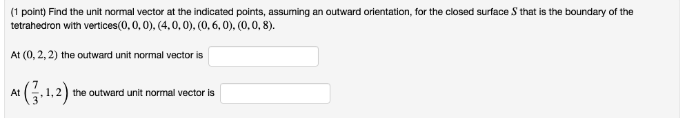 Solved (1 point) Find the unit normal vector at the | Chegg.com
