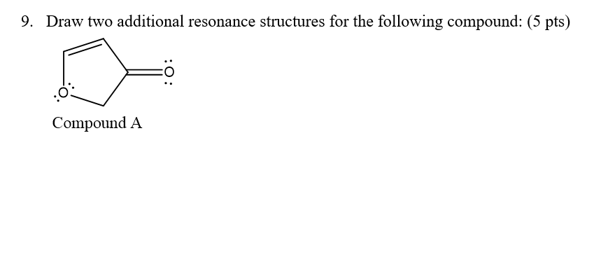 Solved 9. Draw two additional resonance structures for the | Chegg.com