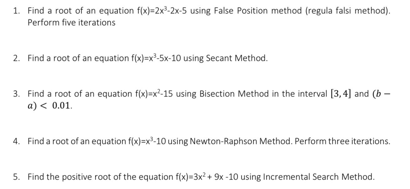 Solved 1 Find A Root Of An Equation F x 2x3 2x 5 Using Chegg