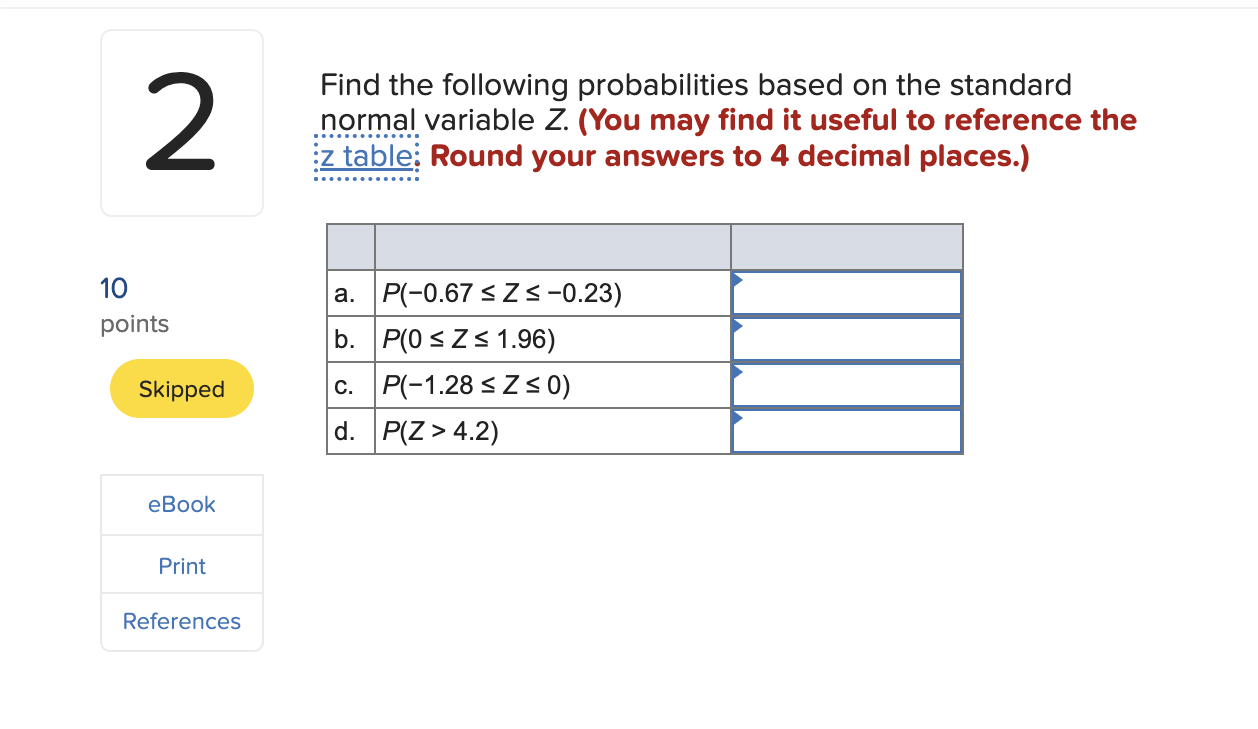 Solved Find the following probabilities based on the | Chegg.com