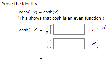 Solved Prove the identity. cosh(-x) = cos(x) (This shows | Chegg.com