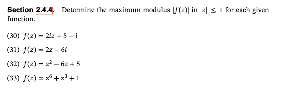 Solved Section 2.4.4. Determine the maximum modulus ∣f(z)∣ | Chegg.com
