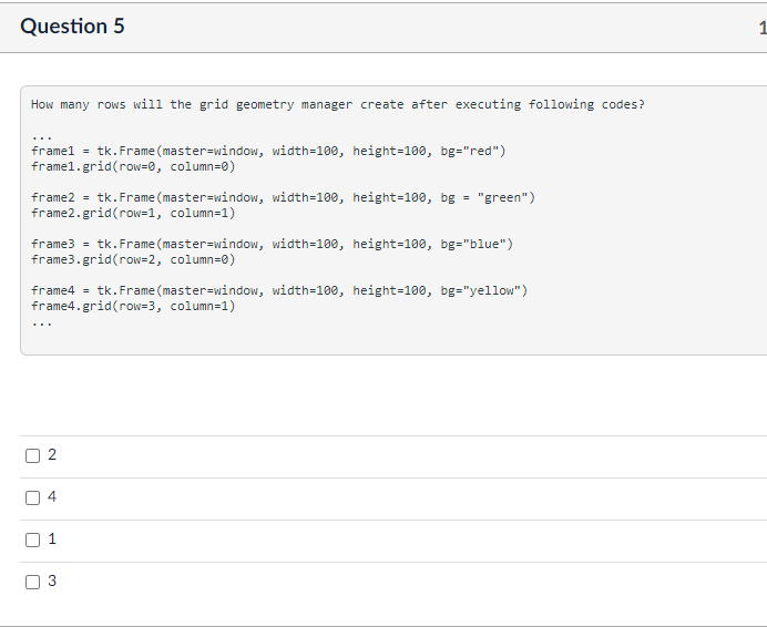 Solved Question 1 In Tkinter, which widget can serve as a | Chegg.com