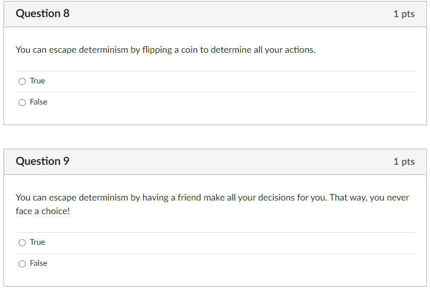 Solved Question 8 1 pts You can escape determinism by | Chegg.com