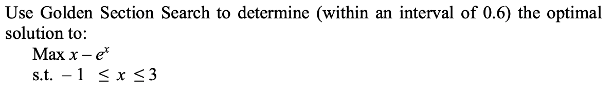 Solved Use Golden Section Search To Determine Within An