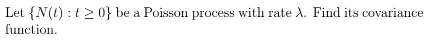 Solved Let {N(t):t≥0} be a Poisson process with rate λ. Find | Chegg.com