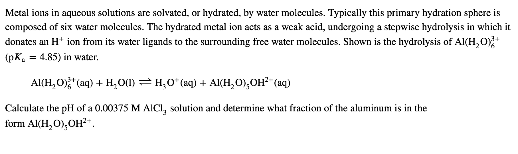 Solved Metal ions in aqueous solutions are solvated, or | Chegg.com