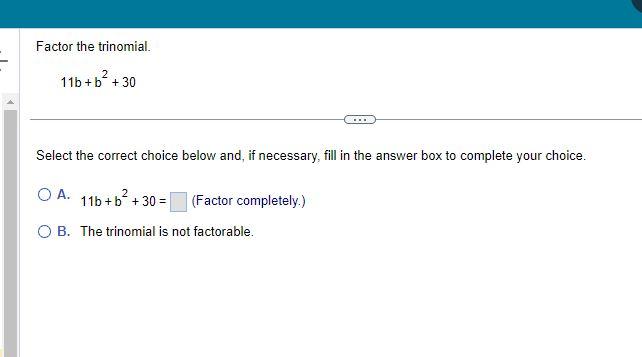 Solved Factor the trinomial. 11b+b2+30 Select the correct | Chegg.com