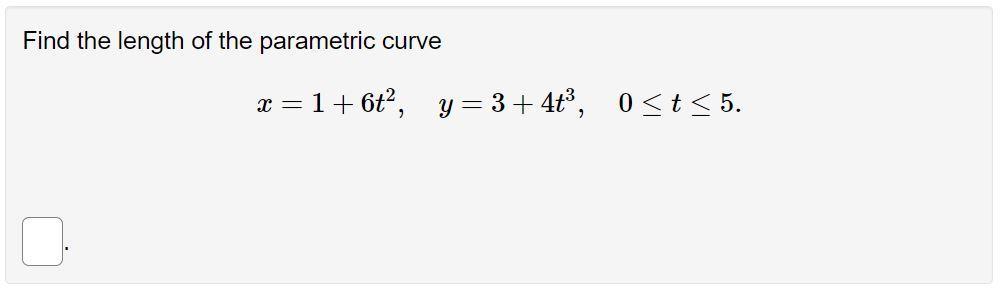 Solved Find the length of the parametric curve x = 1+6t, | Chegg.com