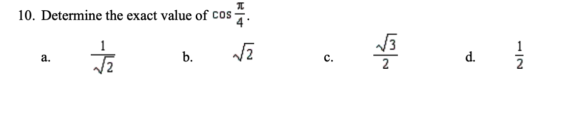 Solved I 10. Determine the exact value of cos a. 1 √₂ b. √√2 | Chegg.com