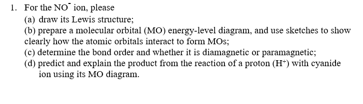Solved 1. For the NO ion, please (a) draw its Lewis | Chegg.com