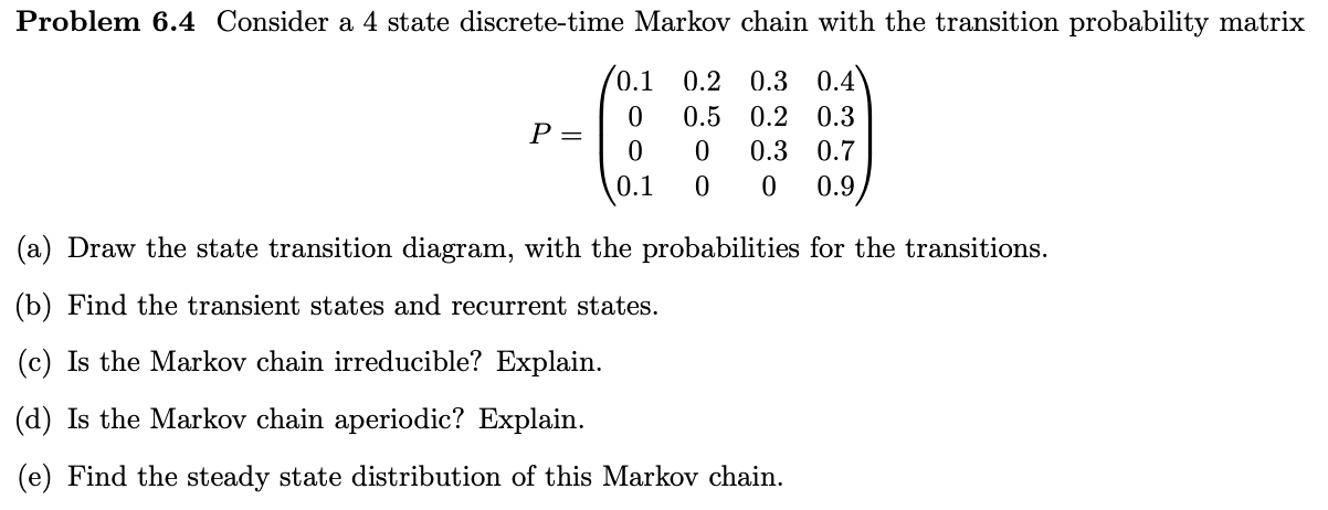 Solved Problem 6.4 Consider a 4 state discrete-time Markov | Chegg.com