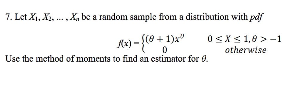 Solved 7. Let X1, X2, ... , Xn be a random sample from a | Chegg.com