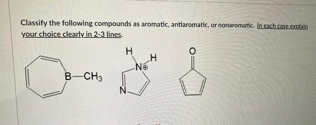 Solved Classify the following compounds as aromatic, | Chegg.com