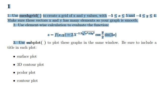 1 1. Use meshgrid to create a grid of x and y values, | Chegg.com 1 1. Use meshgrid to create a grid of x and y values, | Chegg.com