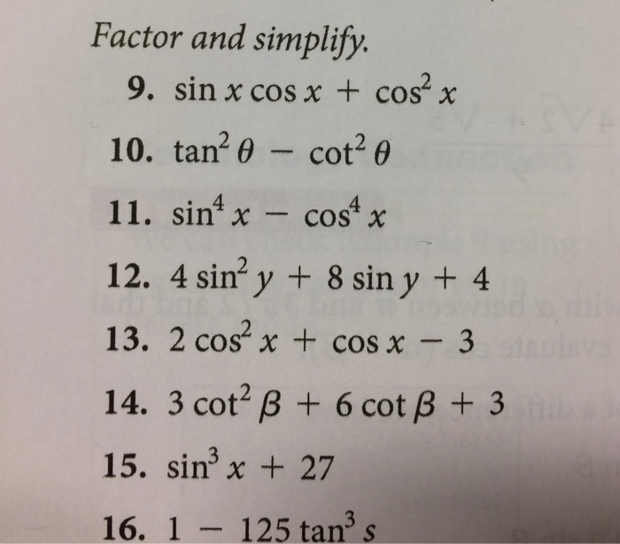 Solved Factor and simplify. 9. sin x cosx + cos x 10. tan2 | Chegg.com