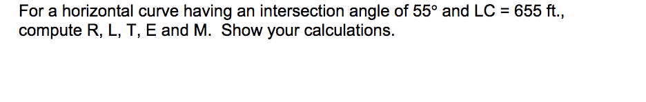 Solved For a horizontal curve having an intersection angle | Chegg.com