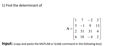 Solved Find the determinant of the following 2 exercises | Chegg.com