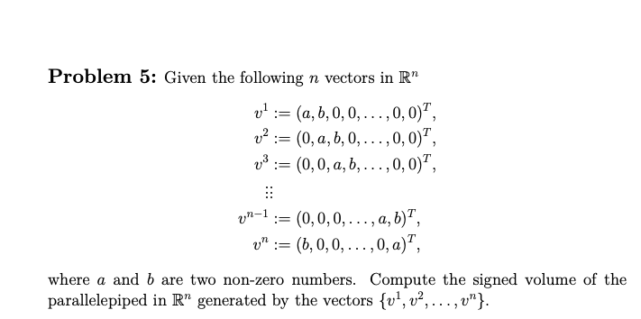 Solved Problem 5: Given the following n vectors in Rn | Chegg.com