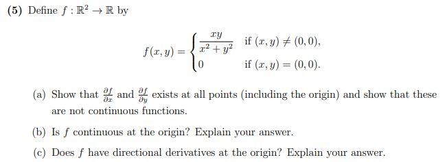 Solved (5) Define f: R² → R by xy x² + y² if (x, y) = (0,0), | Chegg.com