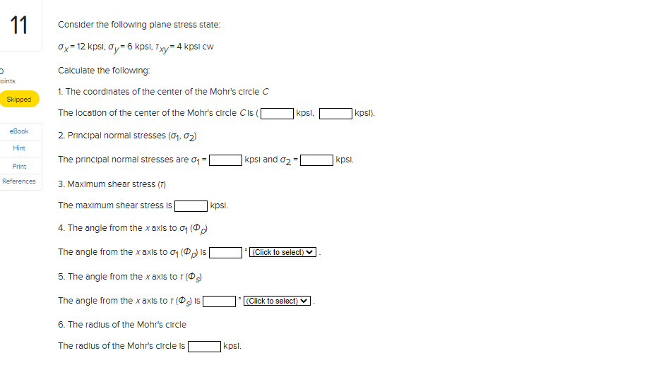 Solved 11 Consider the following plane stress state: oints | Chegg.com Solved 11 Consider the following plane stress state: oints | Chegg.com