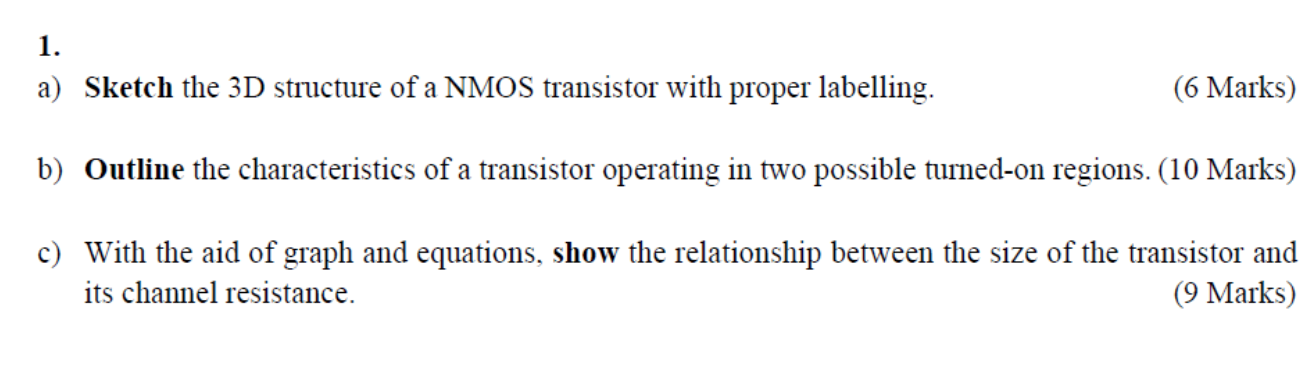 Solved 1. a) Sketch the 3D structure of a NMOS transistor | Chegg.com