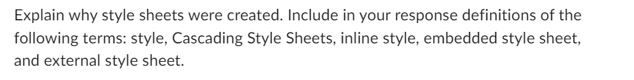Solved Explain why style sheets were created. Include in | Chegg.com