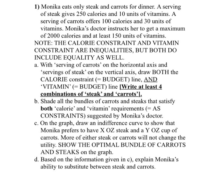Solved 1) Monika eats only steak and carrots for dinner. A | Chegg.com