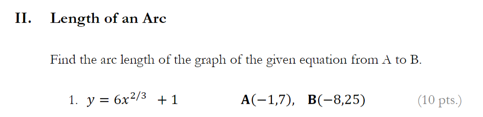 Solved II. Length of an Arc Find the arc length of the graph | Chegg.com