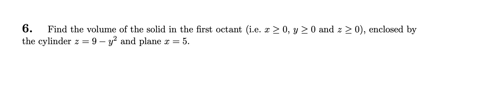 Solved 6. Find the volume of the solid in the first octant | Chegg.com