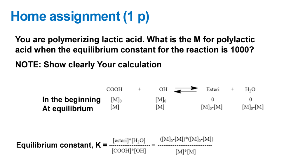 Solved Home Assignmentyou Are Polymerizing Lactic Acid What 