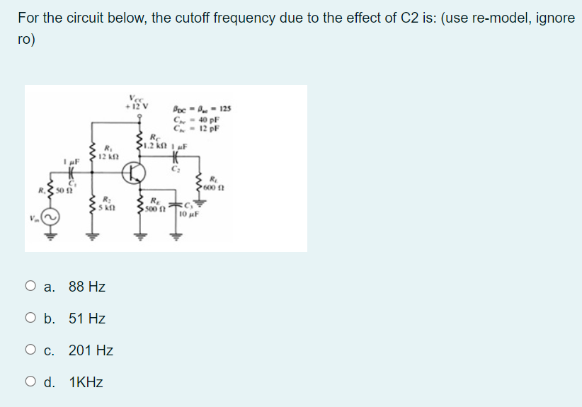 Solved For the circuit below, the cutoff frequency due to | Chegg.com