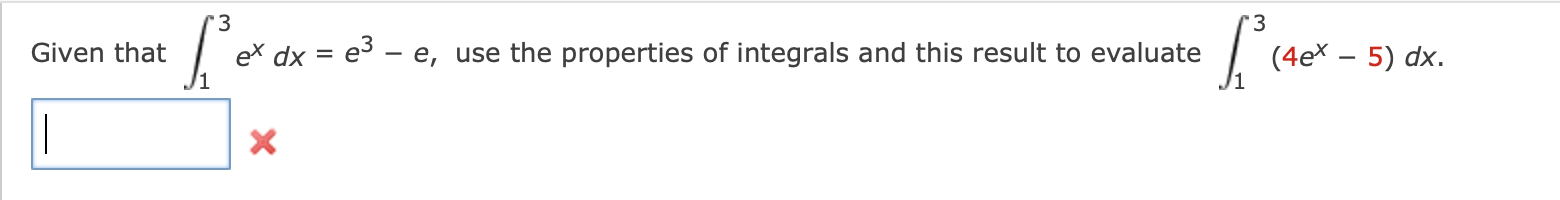 Solved 3 3 Given that ſce ex dx = e3 – e, use the properties | Chegg.com