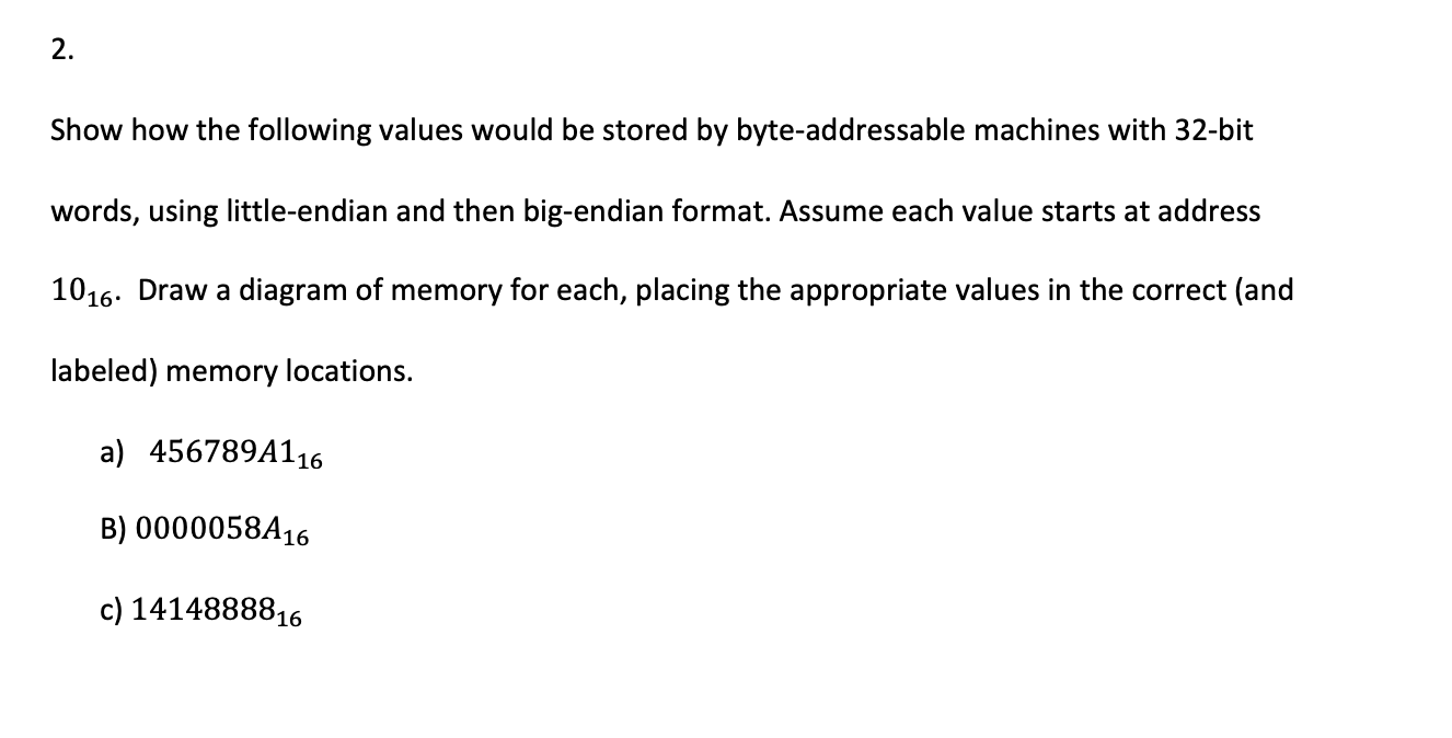 Solved Show how the following values would be stored by | Chegg.com