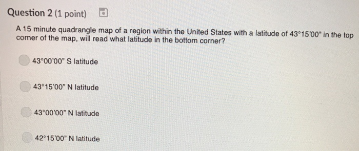 Solved Question 2 (1 point) A 15 minute quadrangle map of a | Chegg.com